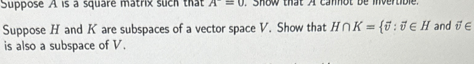 Solved Suppose H ﻿and K ﻿are subspaces of a vector space V. | Chegg.com