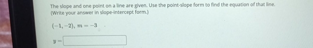 Solved The slope and one point on a line are given. Use the | Chegg.com