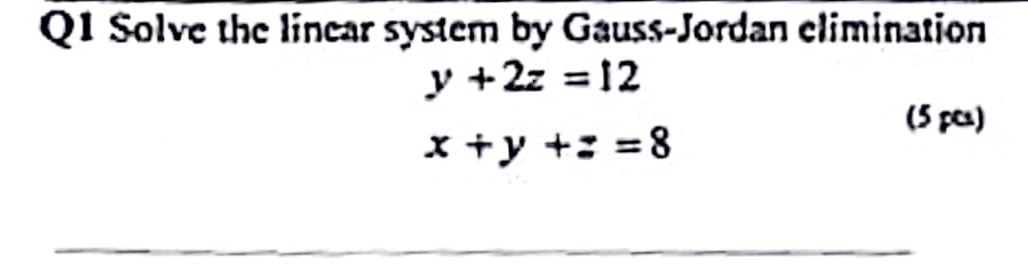 Solved Q1 ﻿Solve the linear system by Gauss-Jordan | Chegg.com