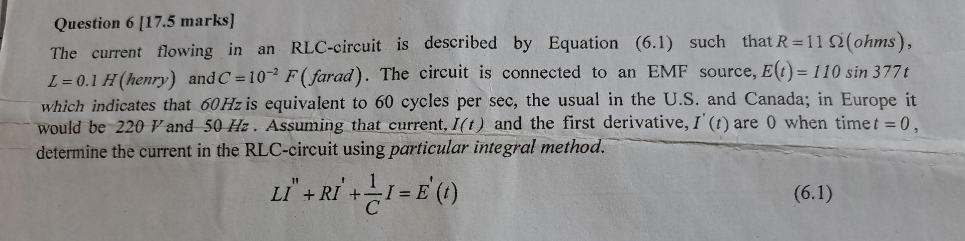 Solved Question 6 [17.5 marks] The current flowing in an | Chegg.com