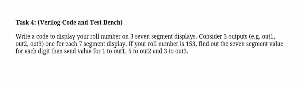 Solved Task 4: (Verilog Code and Test Bench) Write a code to | Chegg.com