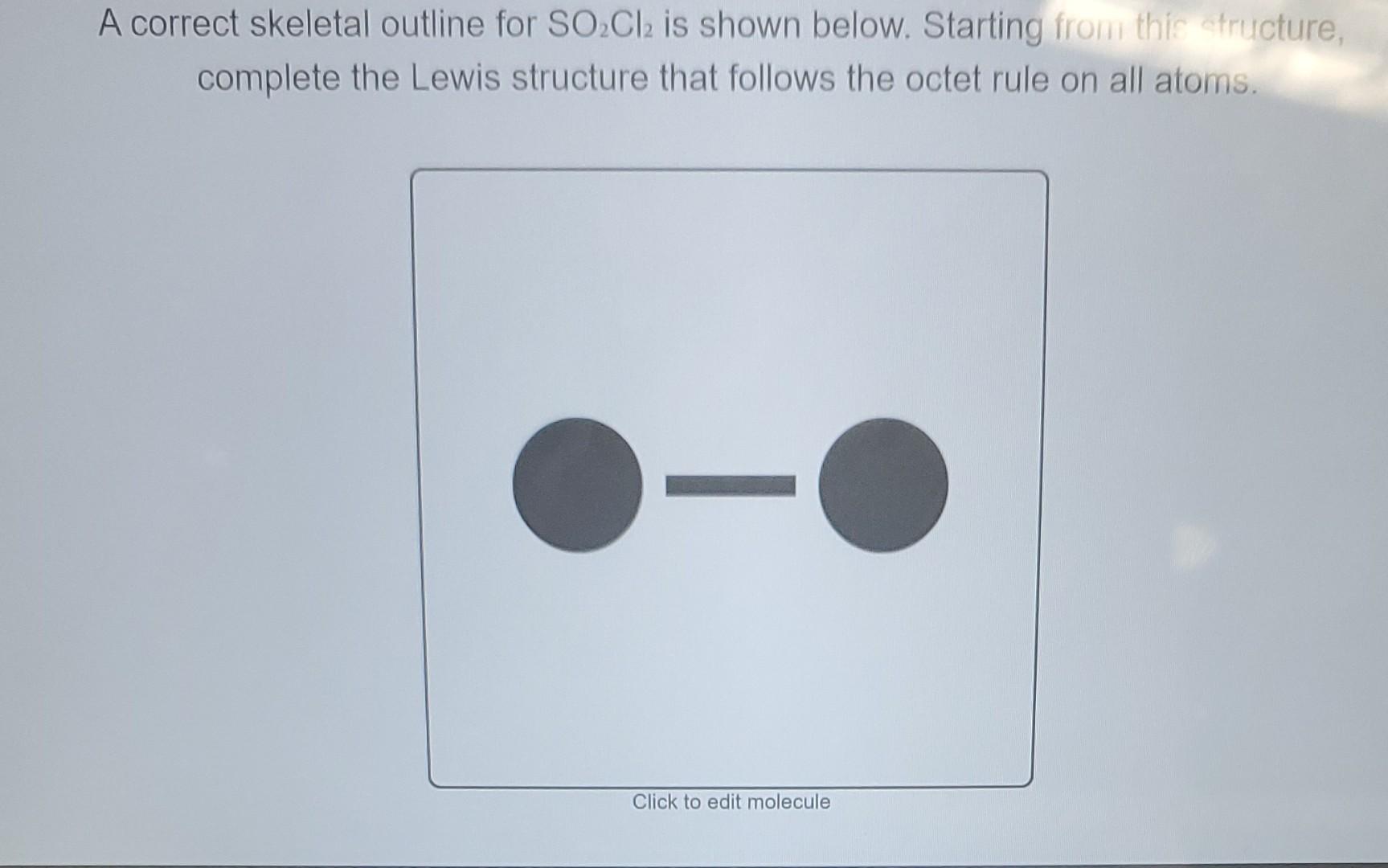 Solved A correct skeletal outline for SO2Cl2 is shown below. | Chegg.com