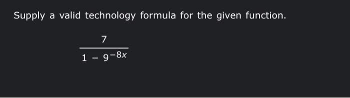 Solved Supply a valid technology formula for the given | Chegg.com