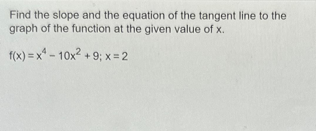 Solved Find the slope and the equation of the tangent line | Chegg.com