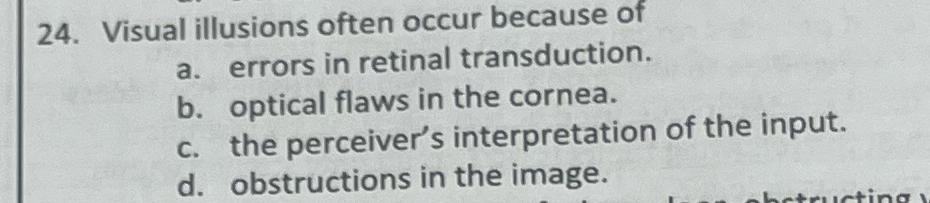 Solved Visual illusions often occur because ofa. ﻿errors in | Chegg.com
