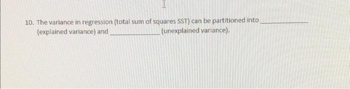 Solved 10. The variance in regression (total sum of squares | Chegg.com