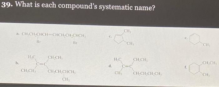 Solved 39. What is each compound's systematic name? CH a. CH | Chegg.com