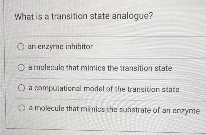 Solved What is a transition state analogue? an enzyme | Chegg.com