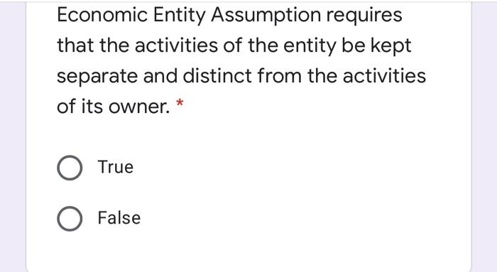 Solved Economic Entity Assumption requires that the | Chegg.com