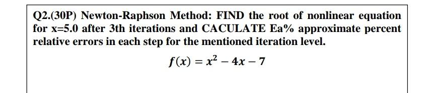 Solved Q2.(30P) Newton-Raphson Method: FIND the root of | Chegg.com
