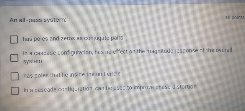 Solved An all-pass system: 10 points O has poles and zeros | Chegg.com