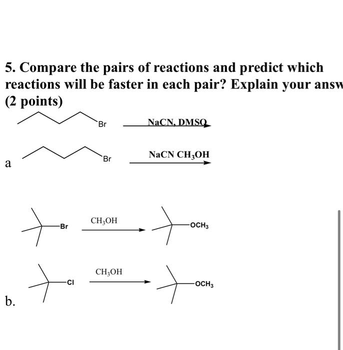 Solved 5. Compare the pairs of reactions and predict which | Chegg.com