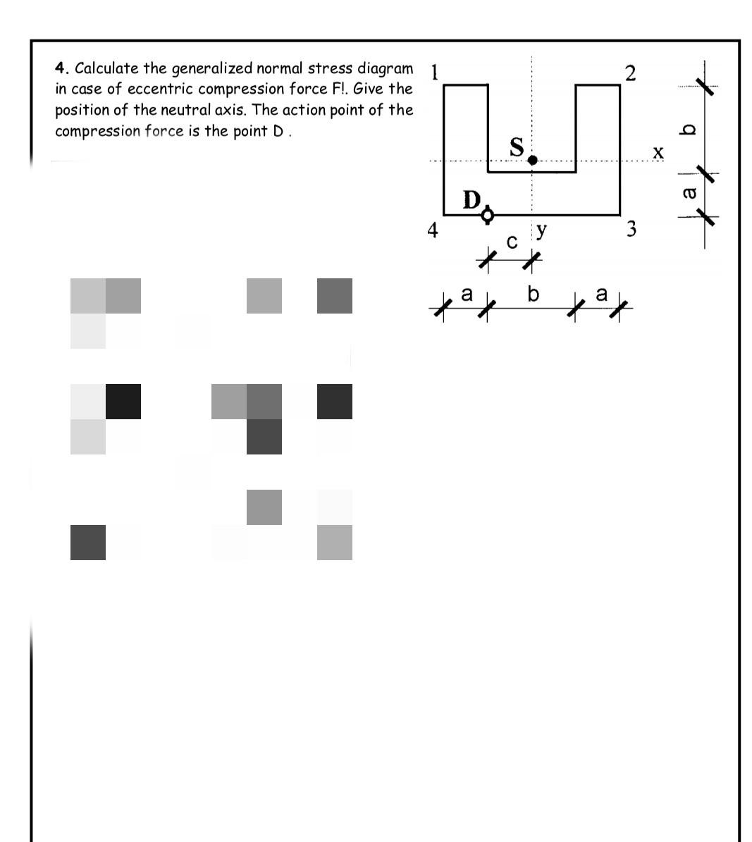 Solved a=4 cmb=16 cmC=6 cmF=356kN4. Calculate the | Chegg.com