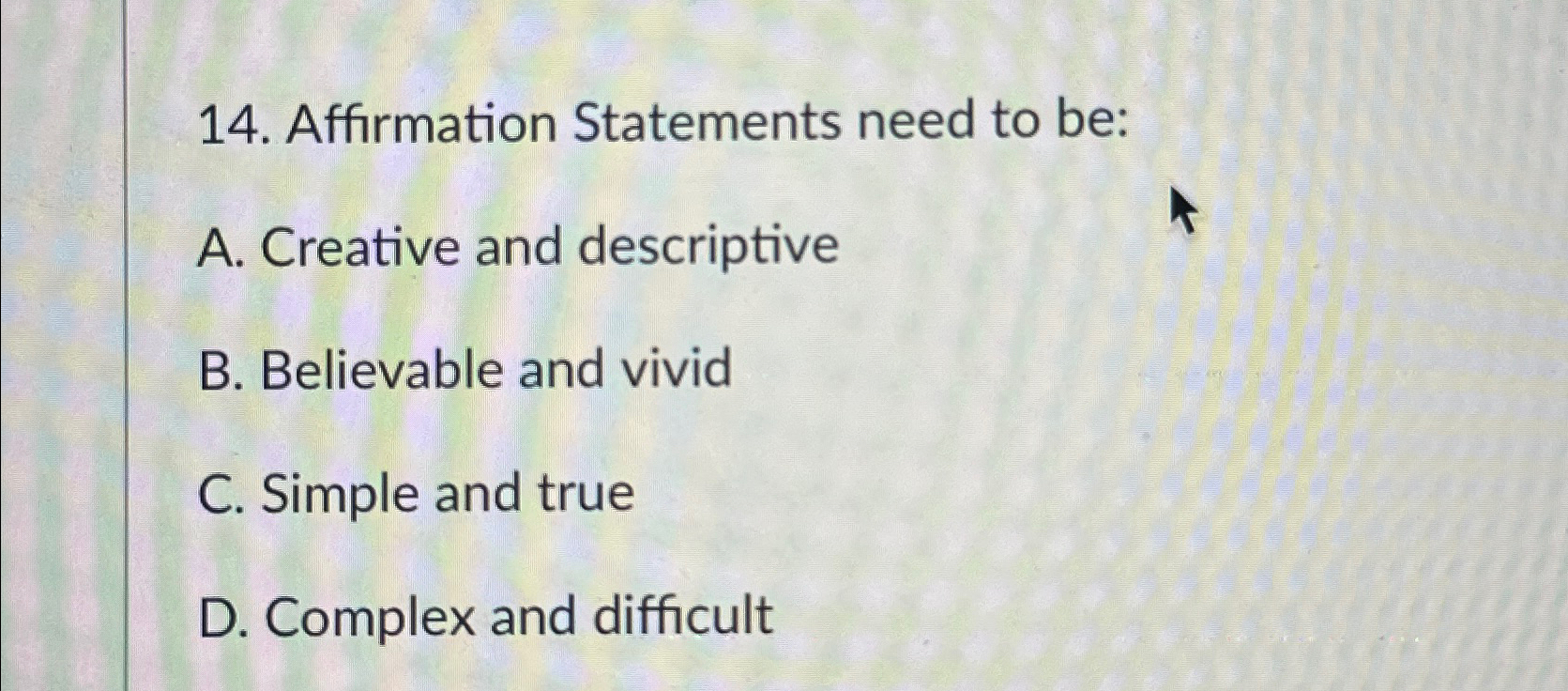 Solved Affirmation Statements need to be:A. ﻿Creative and | Chegg.com