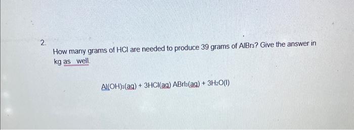 How many grams of HCl are needed to produce 39 grams | Chegg.com