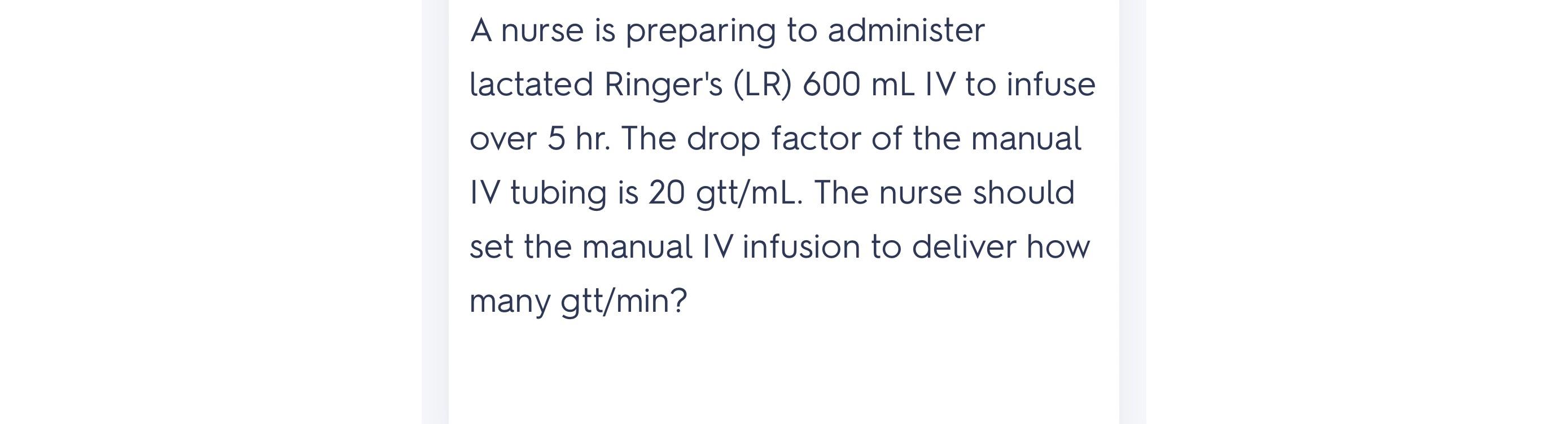 Solved A nurse is preparing to administer lactated Ringer's | Chegg.com