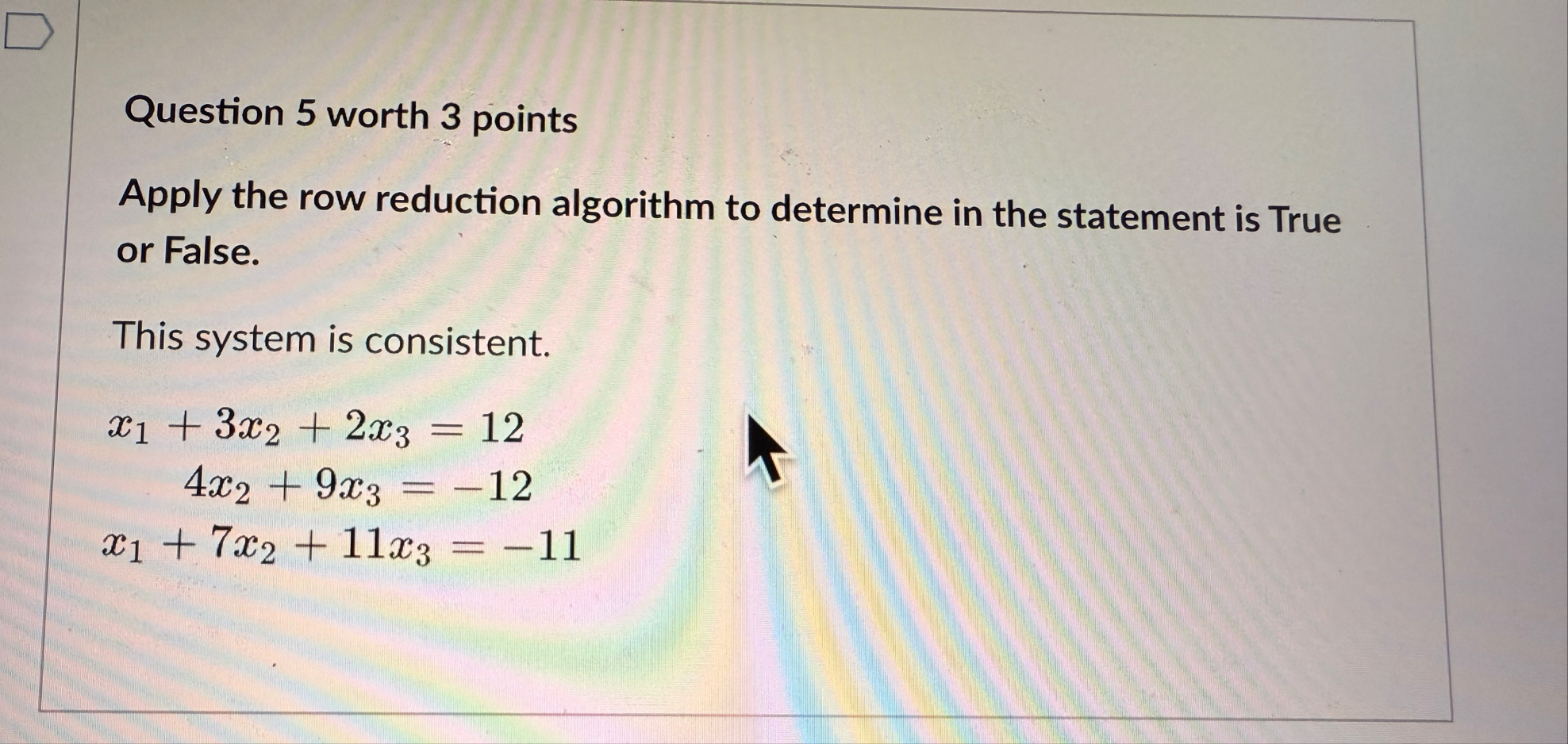 Question 5 ﻿worth 3 ﻿pointsApply the row reduction | Chegg.com