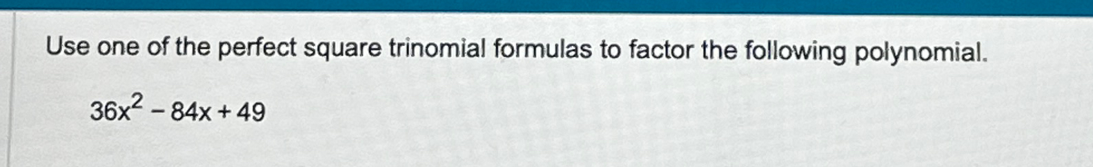 Solved Use one of the perfect square trinomial formulas to | Chegg.com