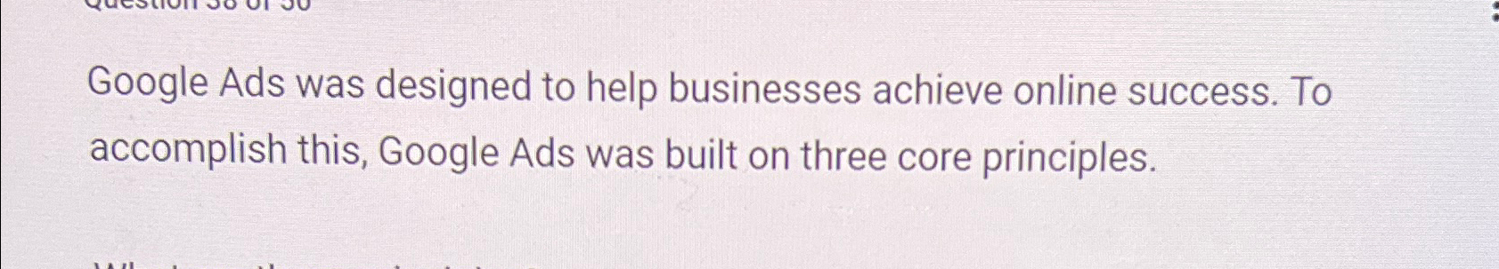 Solved Google Ads was designed to help businesses achieve | Chegg.com