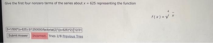 Solved Give the first four nonzero terms of the series about | Chegg.com