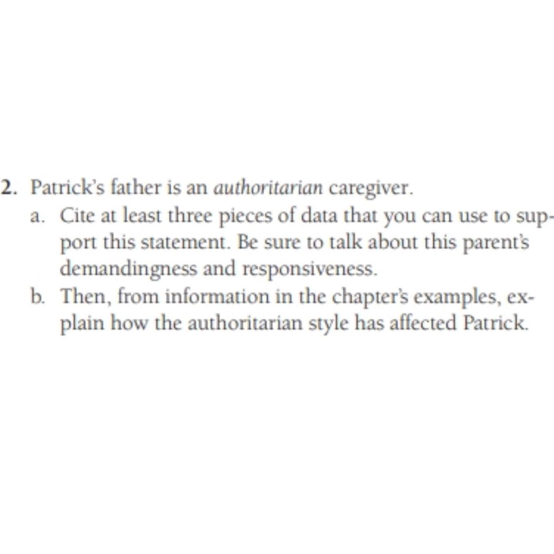 Solved Patrick's father is an authoritarian caregiver.a. | Chegg.com