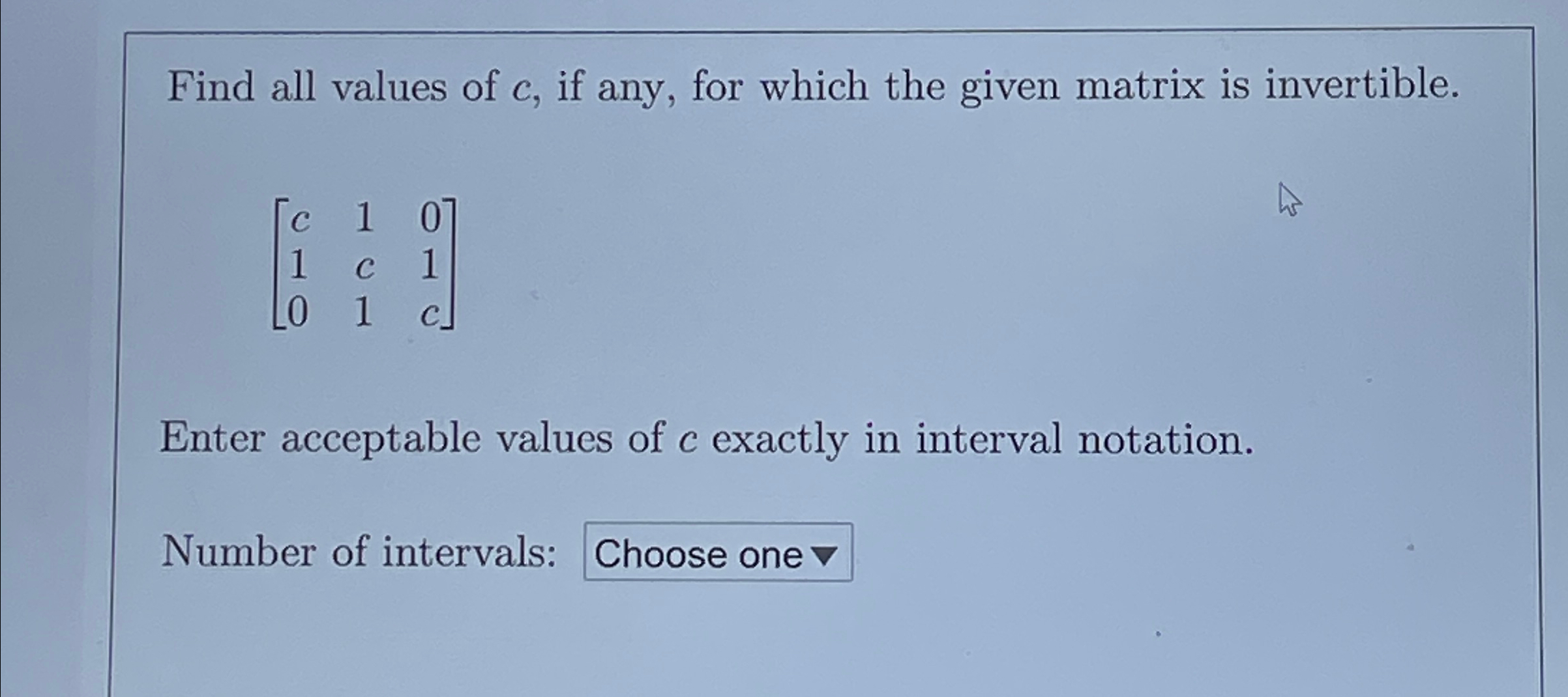 Solved Find all values of c, ﻿if any, for which the given | Chegg.com