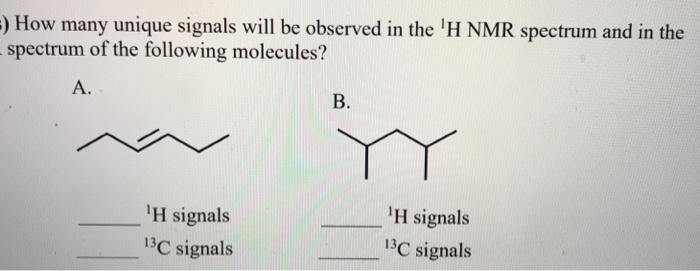 Solved =) How many unique signals will be observed in the 'H | Chegg.com