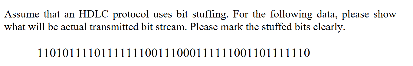 Solved Assume that an HDLC protocol uses bit stuffing. For | Chegg.com