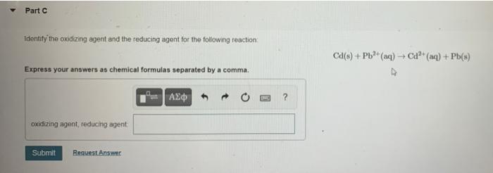 Solved Part Identity the oxidizing agent and the reducing | Chegg.com