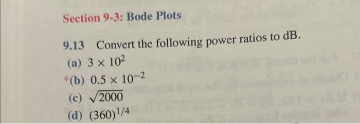 Solved Section 9-3: Bode Plots 9.13 Convert the following | Chegg.com Solved Section 9-3: Bode Plots 9.13 Convert the following | Chegg.com