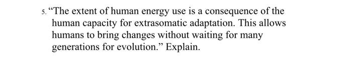 Solved 5. “The extent of human energy use is a consequence | Chegg.com
