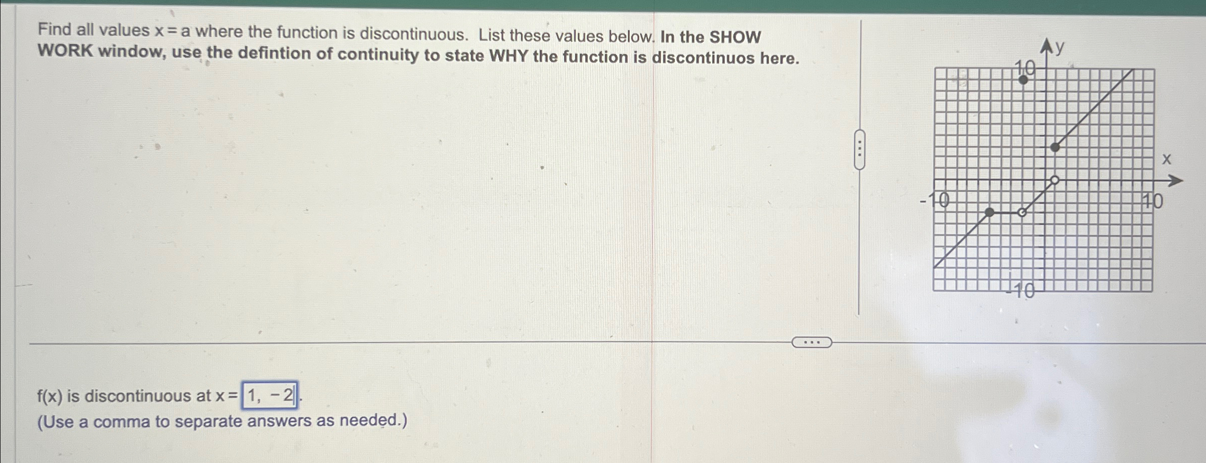 Solved Find all values x= a where the function is | Chegg.com Solved Find all values x= a where the function is | Chegg.com