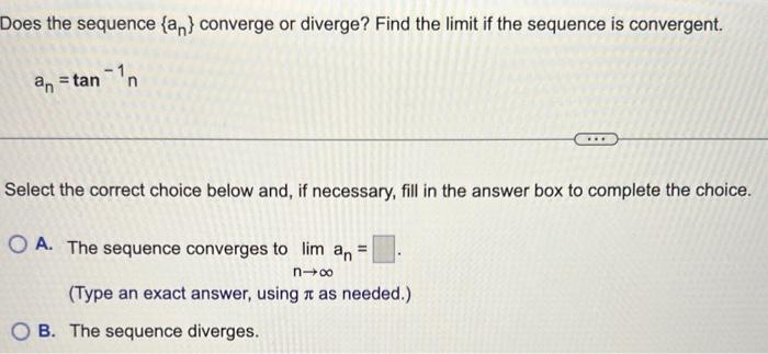 Solved Does the sequence {an} converge or diverge? Find the | Chegg.com