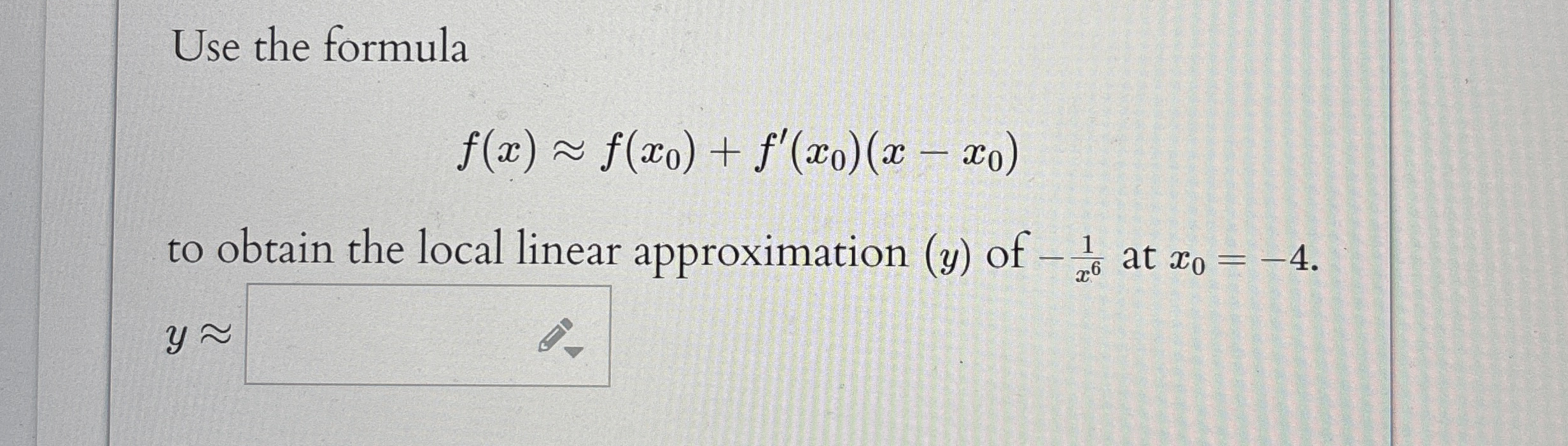 Solved Use the formulaf(x)~~f(x0)+f'(x0)(x-x0)to obtain the | Chegg.com