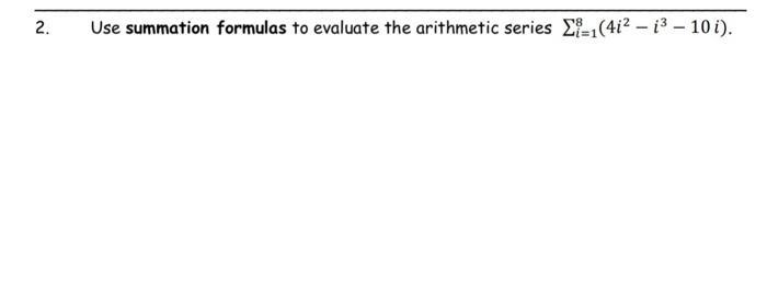 Solved 2. Use summation formulas to evaluate the arithmetic | Chegg.com