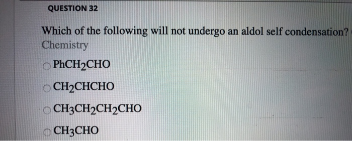 Solved QUESTION 32 Which of the following will not undergo | Chegg.com