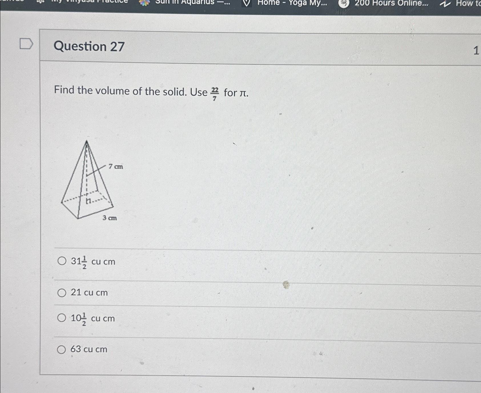Solved Question 27Find the volume of the solid. Use 227 ﻿for | Chegg.com