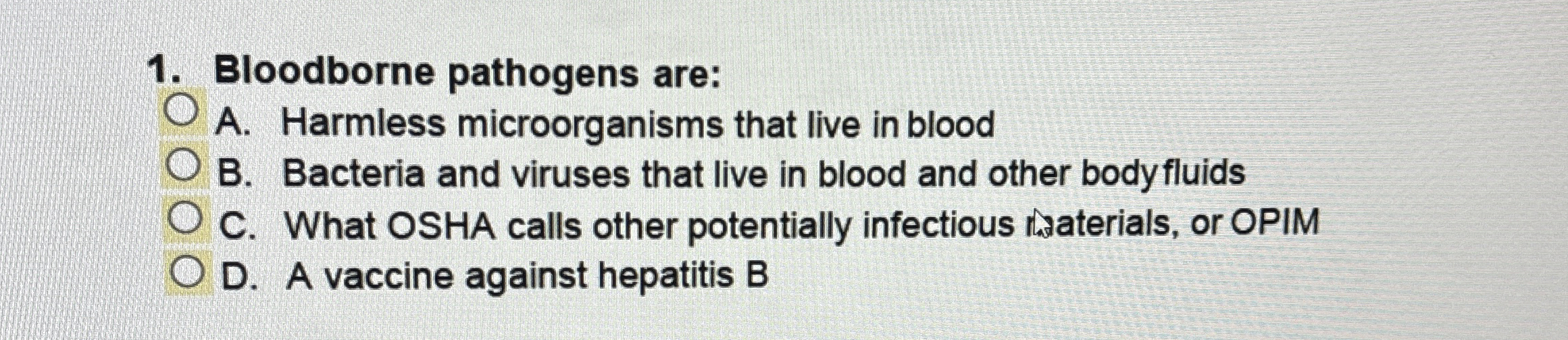 Solved Bloodborne pathogens are:A. ﻿Harmless microorganisms | Chegg.com