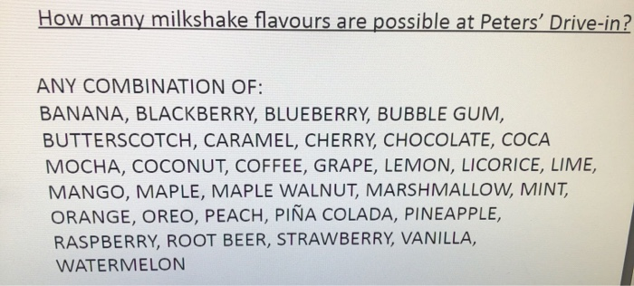 Solved How many milkshake flavours are possible at Peters' | Chegg.com