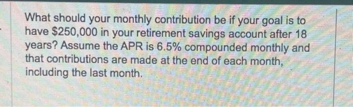 Solved What should your monthly contribution be if your goal | Chegg.com