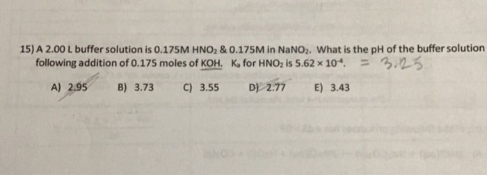 Solved 15) A 2.00 L buffer solution is 0.175M HNO2 & 0.175M | Chegg.com