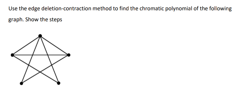 Use the edge deletion-contraction method to find the | Chegg.com