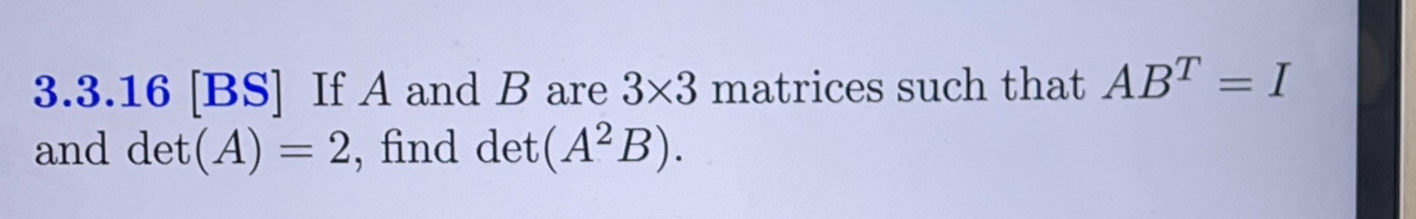 Solved 3.3.16 [BS] ﻿If A and B ﻿are 3×3 ﻿matrices such that | Chegg.com