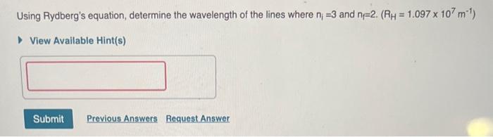 Solved Using Rydberg's equation, determine the wavelength of | Chegg.com