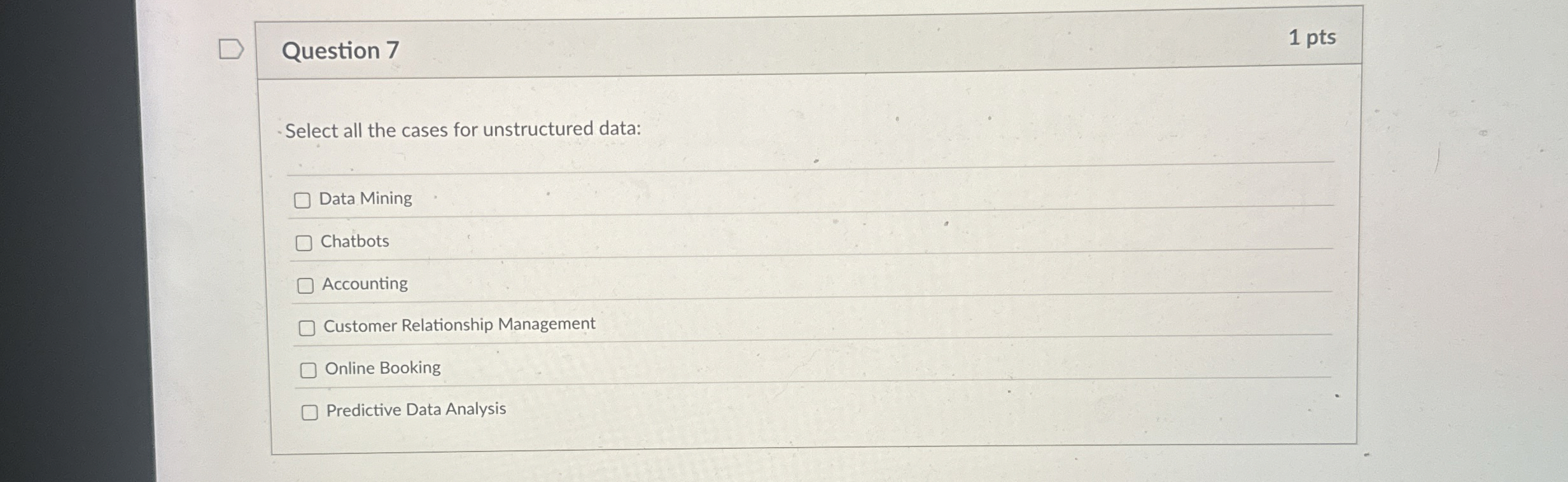 Solved Question 7Select all the cases for unstructured | Chegg.com