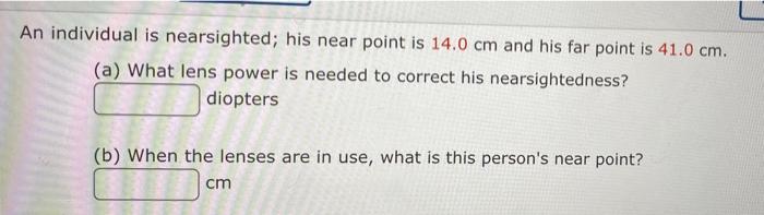Solved An individual is nearsighted; his near point is 14.0 | Chegg.com