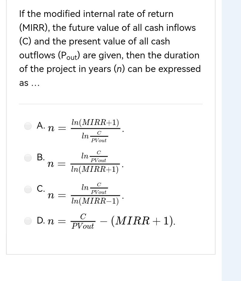 Solved If the modified internal rate of return (MIRR), the | Chegg.com