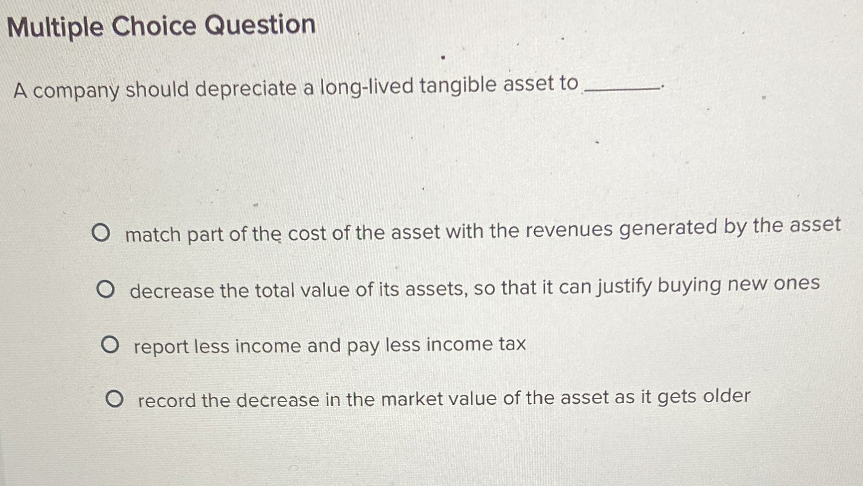 Solved Multiple Choice QuestionA company should depreciate a | Chegg.com