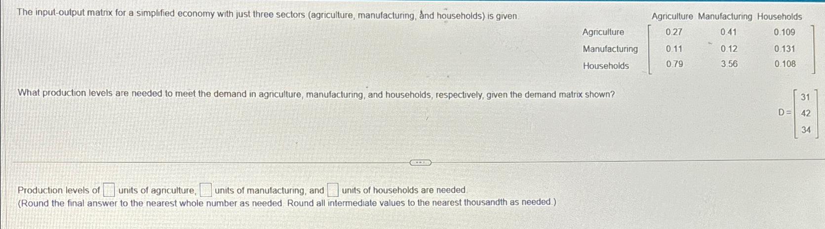 Solved The Input Output Matrix For A Simplified Economy With