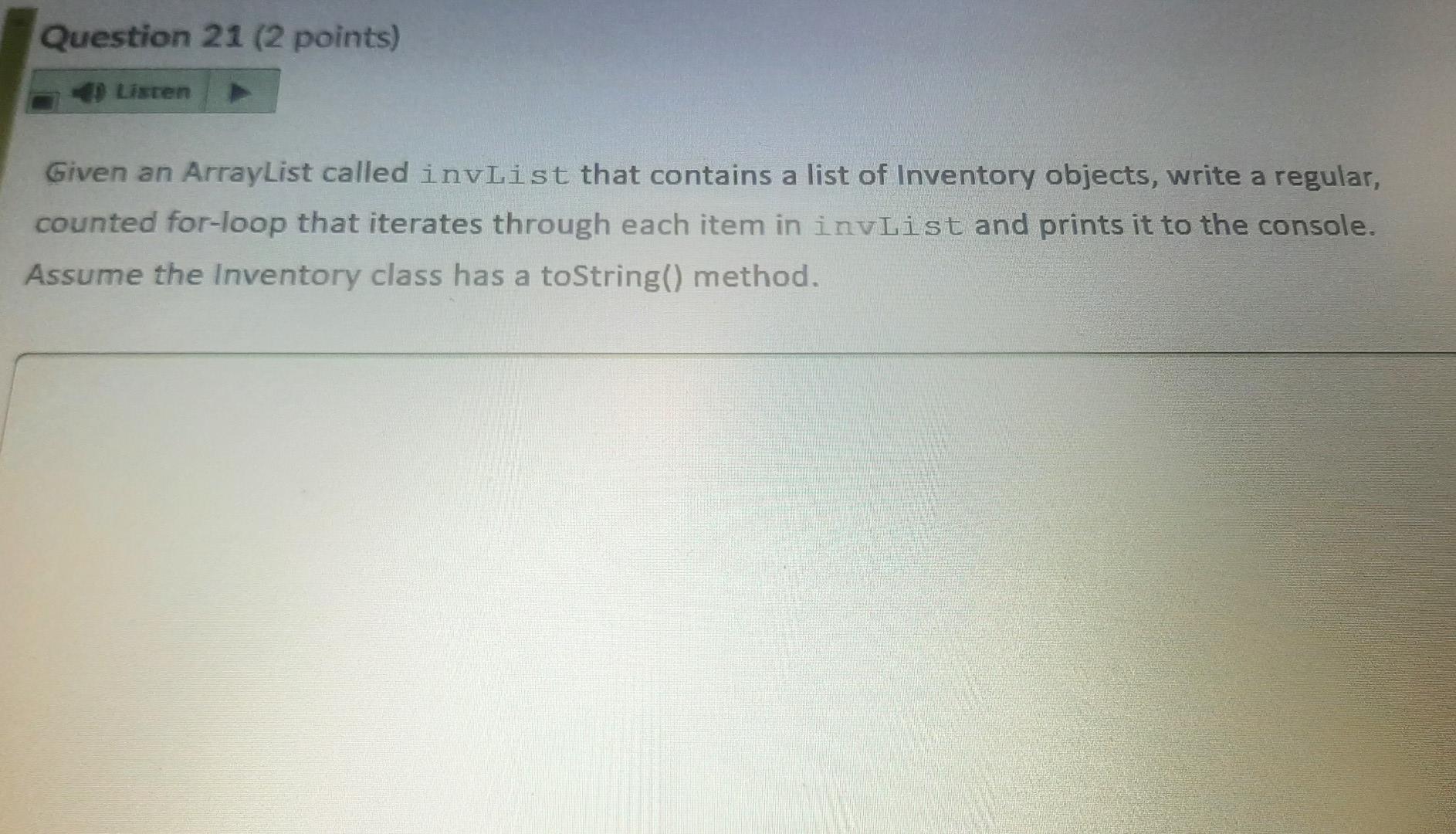Solved Question 21 (2 points) Listen Given an ArrayList | Chegg.com